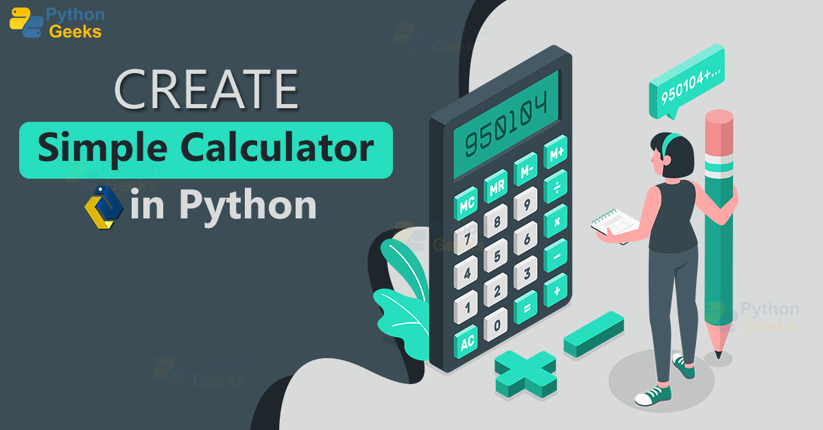 Create A Simple Calculator In Python Python Geeks