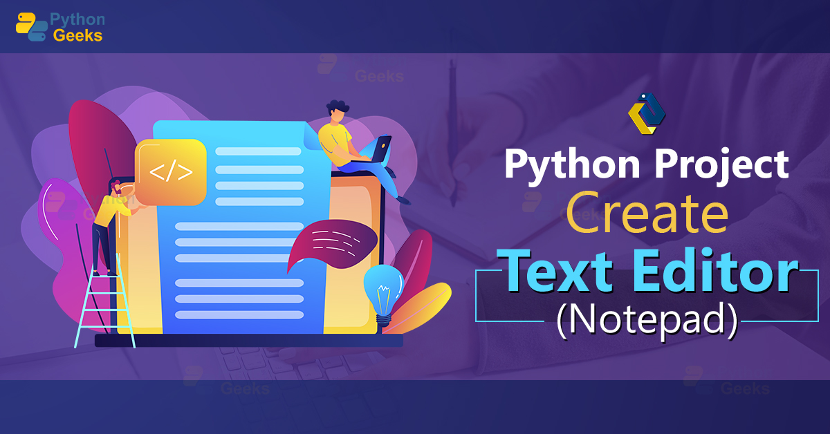 Create A Text Editor In Python Python Geeks